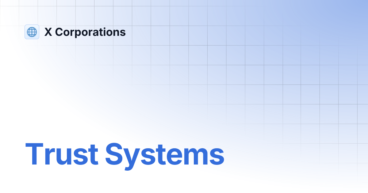 Trust Systems | X Corporations